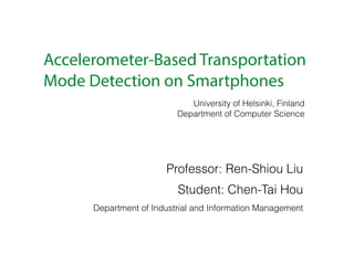 [Paper Report] Accelerometer-Based Transportation Mode Detection on Smartphones | PPT