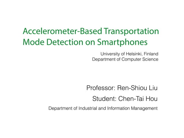 [Paper Report] Accelerometer-Based Transportation Mode Detection on Smartphones | PPT