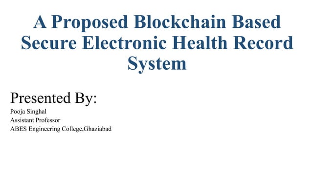 A Proposed Blockchain Based Secure Electronic Health Record System | PPTX