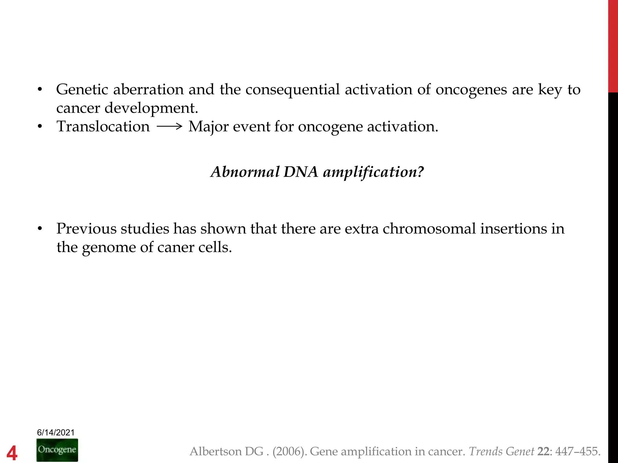 DNA Amplification is a Ubiquitous Mechanism of Oncogene Activation in ...