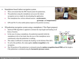 Motion recognition based 3D pedestrian navigation system using smartphone | PPT