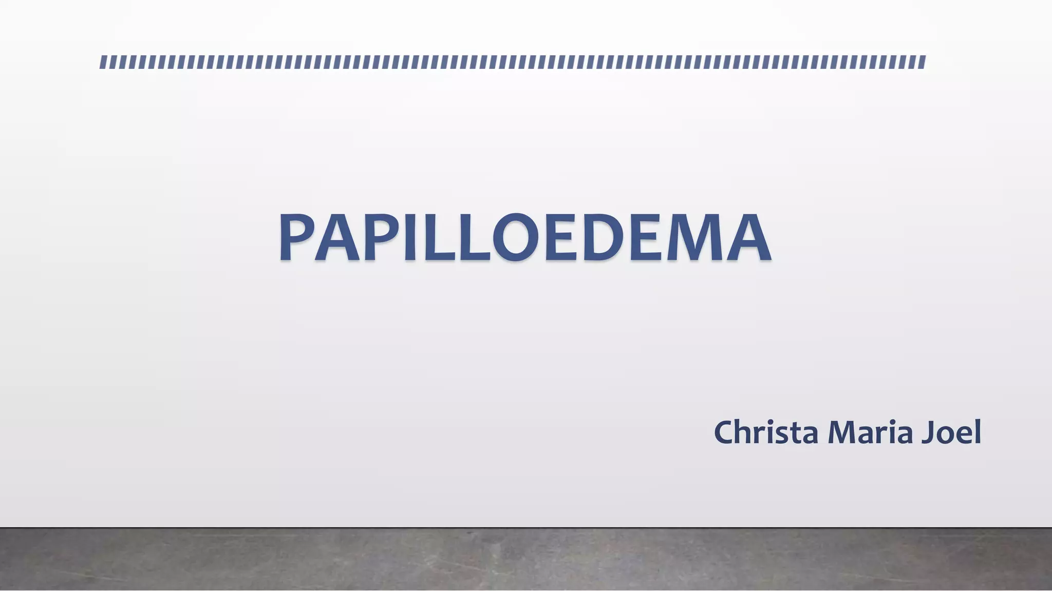 Papilloedema | PPTX