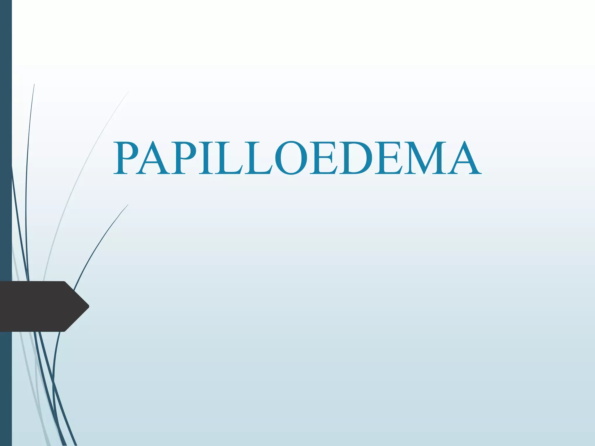 Papilloedema presentation1 | PPTX