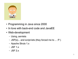 Web development in JavaEE7 with JSF, does it still matter? | PPT