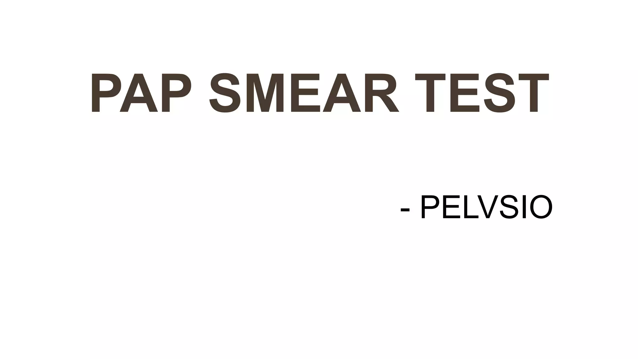 PAP SMEAR TEST.pptx