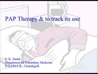 Presentation by Dr. S.K Jindal on "PAP Therapy" | Jindal Chest Clinic | PPT