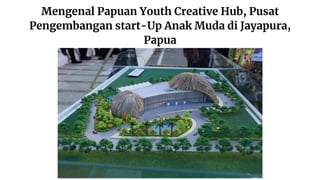 Papua Youth Creative Hub | PDF