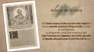 La segunda carta de relación escrita por Hernán Cortés | PPTX