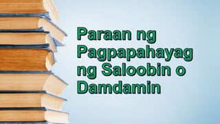Paraan ng pagpapahayag ng saloobin o damdamin | PPTX