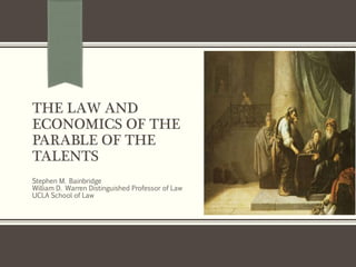 The Law and Economics of the Parable of the talents | PPTX