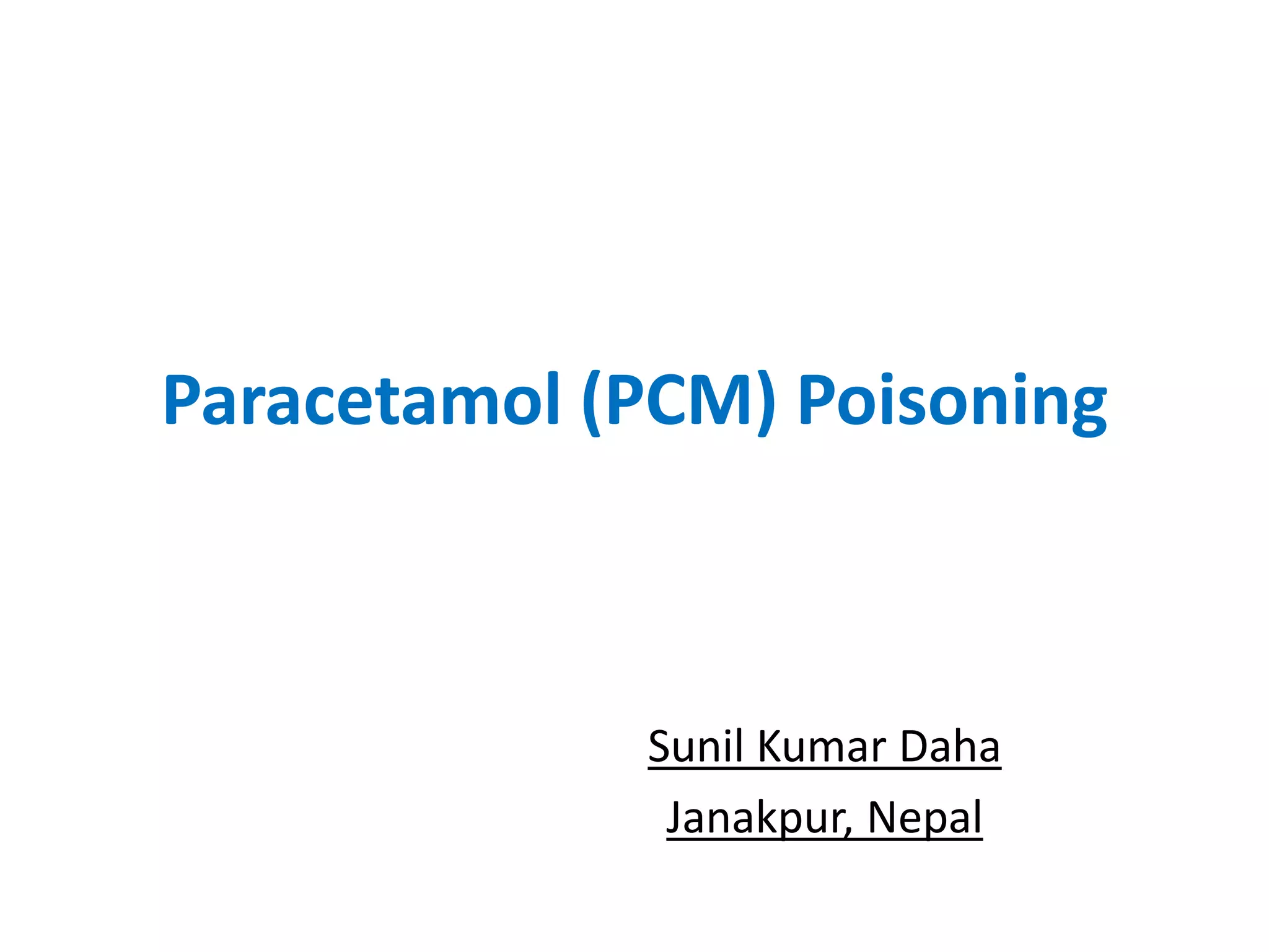 Paracetamol poisoning by Sunil Kumar Daha | PPTX