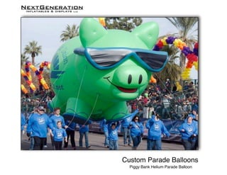 Custom Parade balloons | Next Generation Inflatables | PDF
