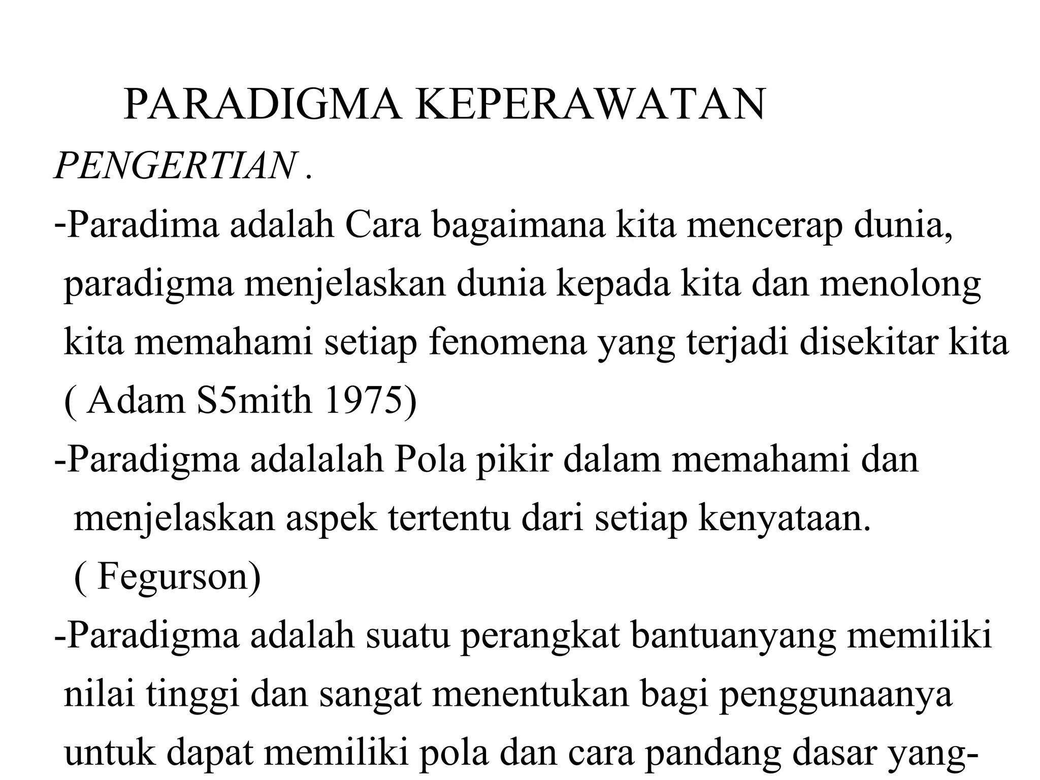 Paradigma keperawatan adalah cara pandang, cara berpikir, dan cara ...