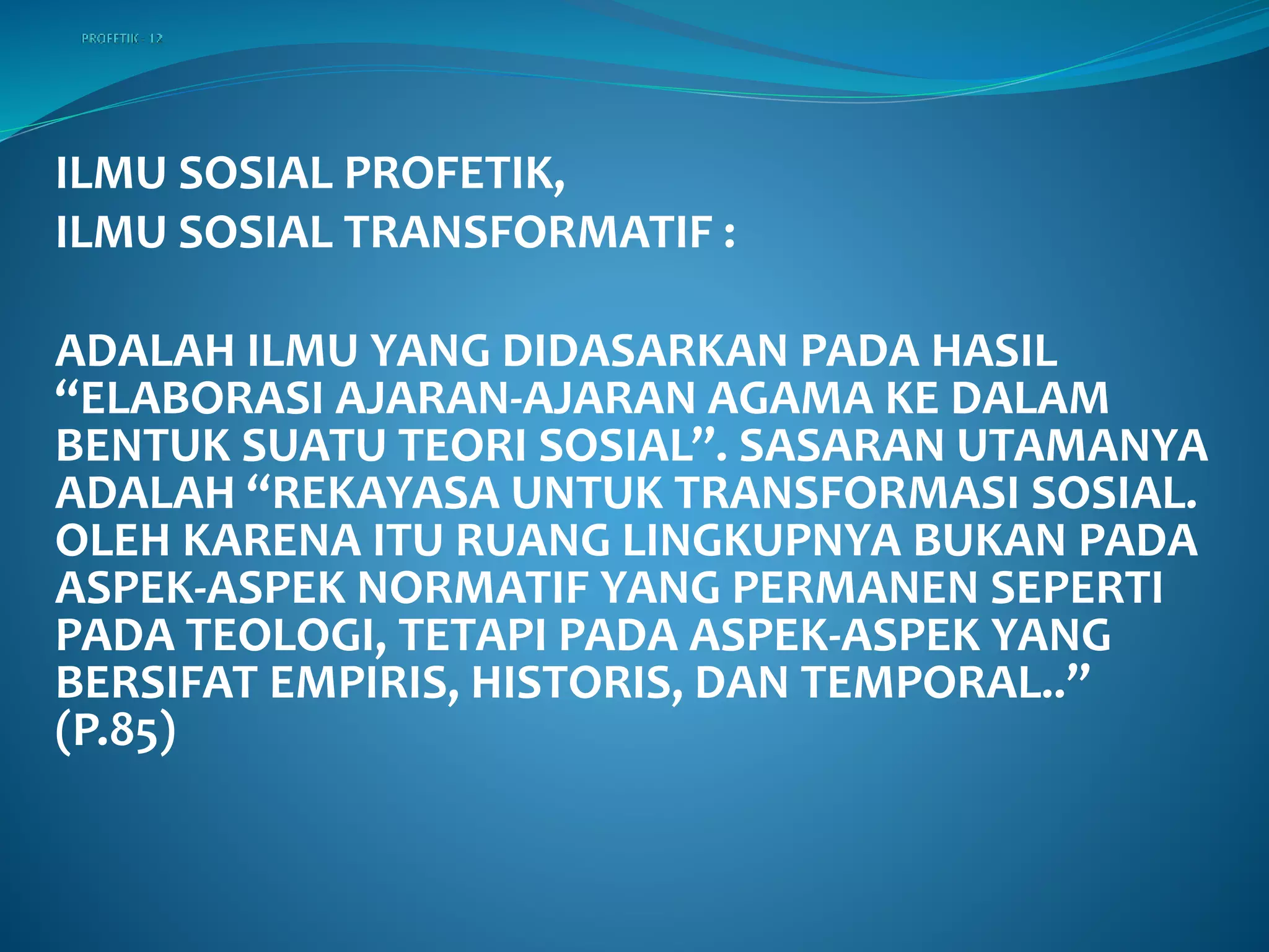 Paradigma Profetik Islam, Upaya Menyatukan Ilmu dan Agama.pptx