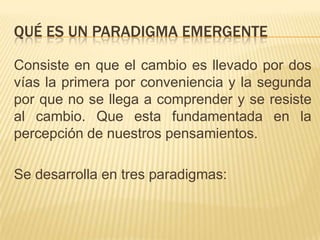 Paradigmas emergentes de la investigación | PPTX
