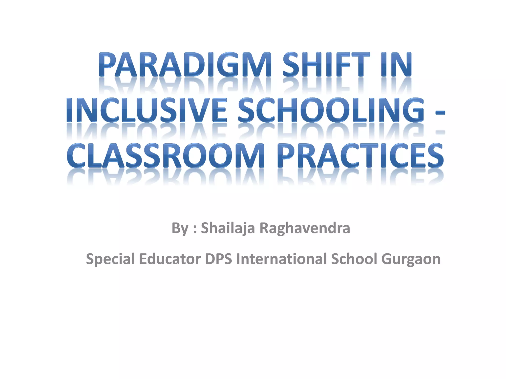 Paradigm shift in inclusive schooling classroom practices | PDF