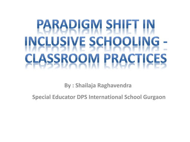 Paradigm shift in inclusive schooling classroom practices | PDF