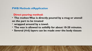 Paraffin Wax Bath Therapy - Uses, Indications and Contraindications | PPTX