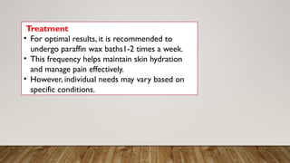 Paraffin Wax Bath Therapy - Uses, Indications and Contraindications | PPTX