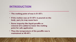 Paraffin Wax Bath Therapy - Uses, Indications and Contraindications | PPTX