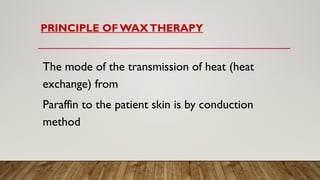 Paraffin Wax Bath Therapy - Uses, Indications and Contraindications | PPTX