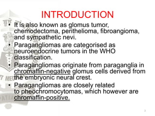 PARAGANGLIOMAS- A complete review with recent updates. | PPTX