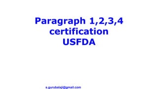 Paragraph 1,2,3,4 certification usfda | PPTX