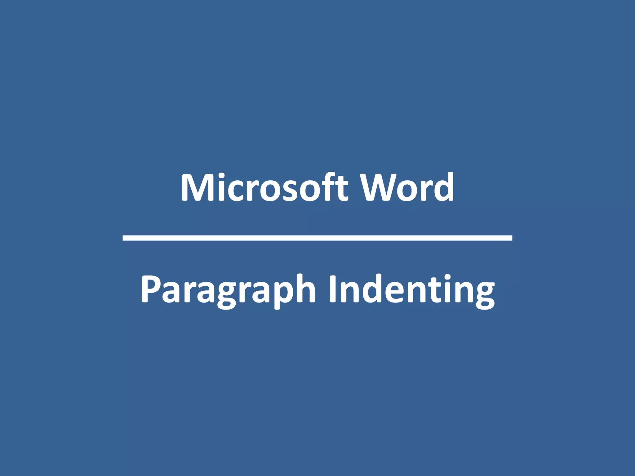 MS Word - Paragraph Indenting and Line Spacing | PPTX