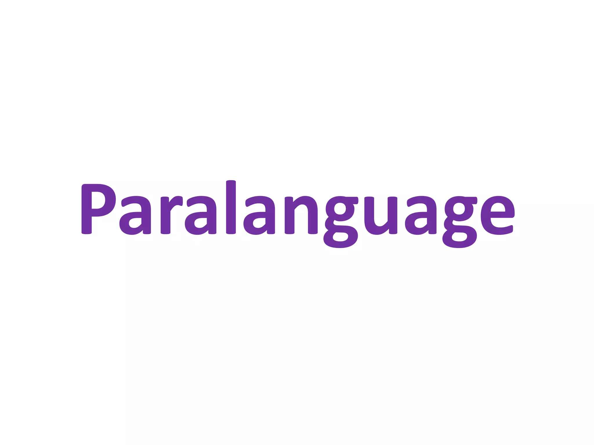 Paralanguage(1).pptx by Kaushik Solanki | PPTX