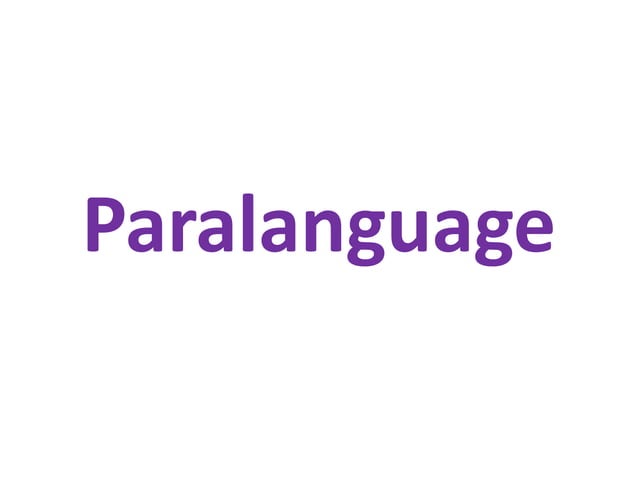 Paralanguage(1).pptx by Kaushik Solanki | PPT