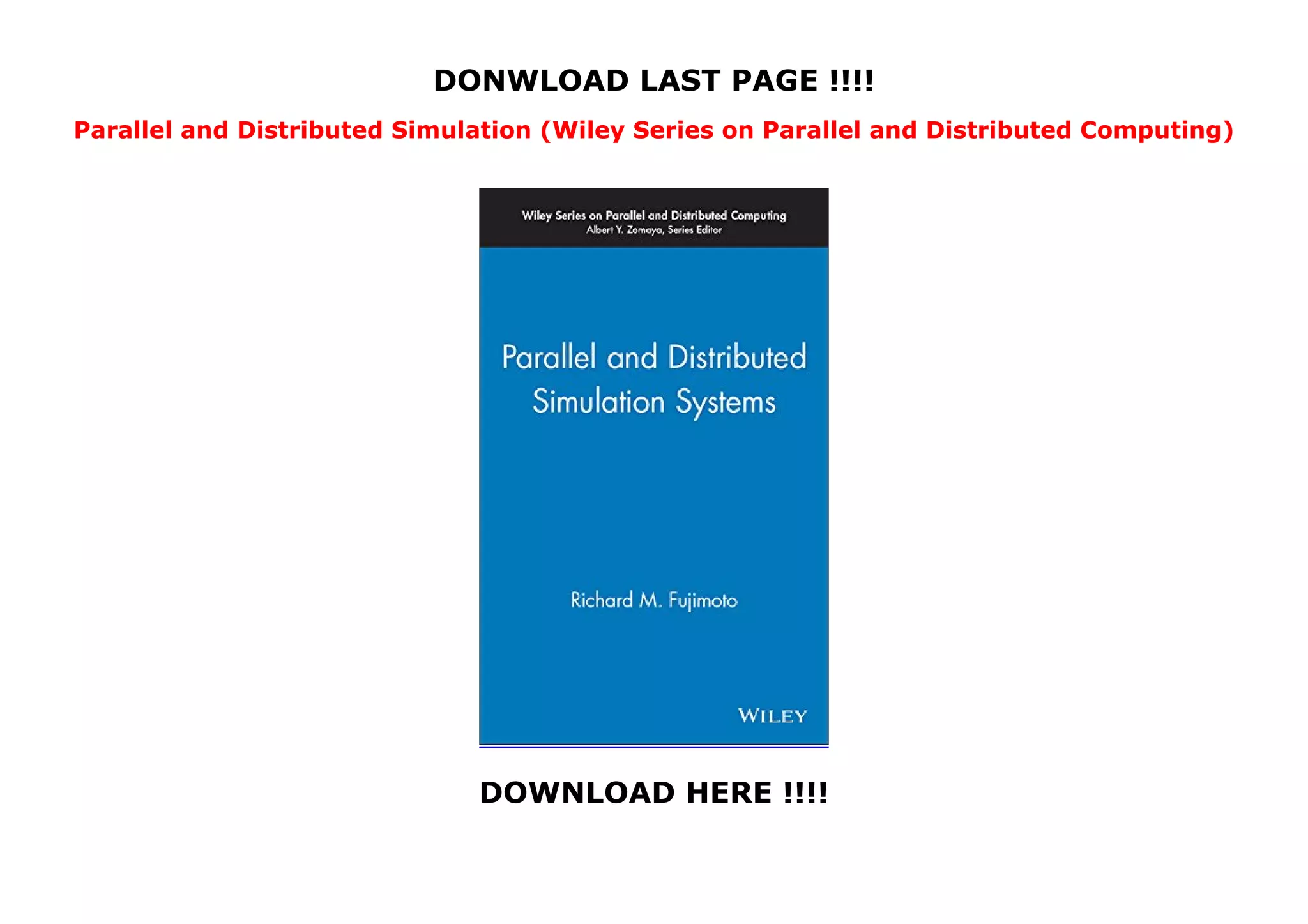 Parallel and Distributed Simulation (Wiley Series on Parallel and ... Parallel and Distributed Simulation (Wiley Series on Parallel and ...