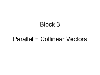 Parallel + collinear vectors | PPT