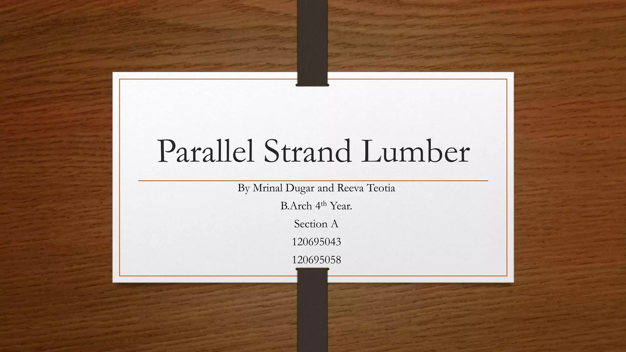 Parallel strand lumber | PPTX
