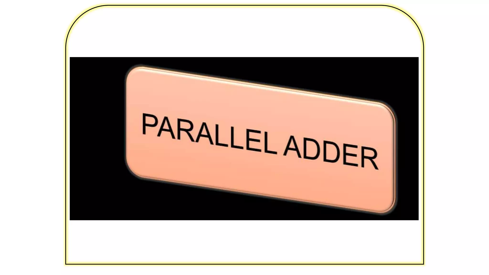 Parallel Adder_Mul_Mag.pptx | Programming Languages | Computing