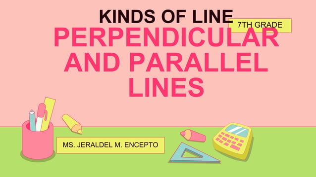 PARALLEL and PERPENDICULAR LINES.pptx | Geography | Science