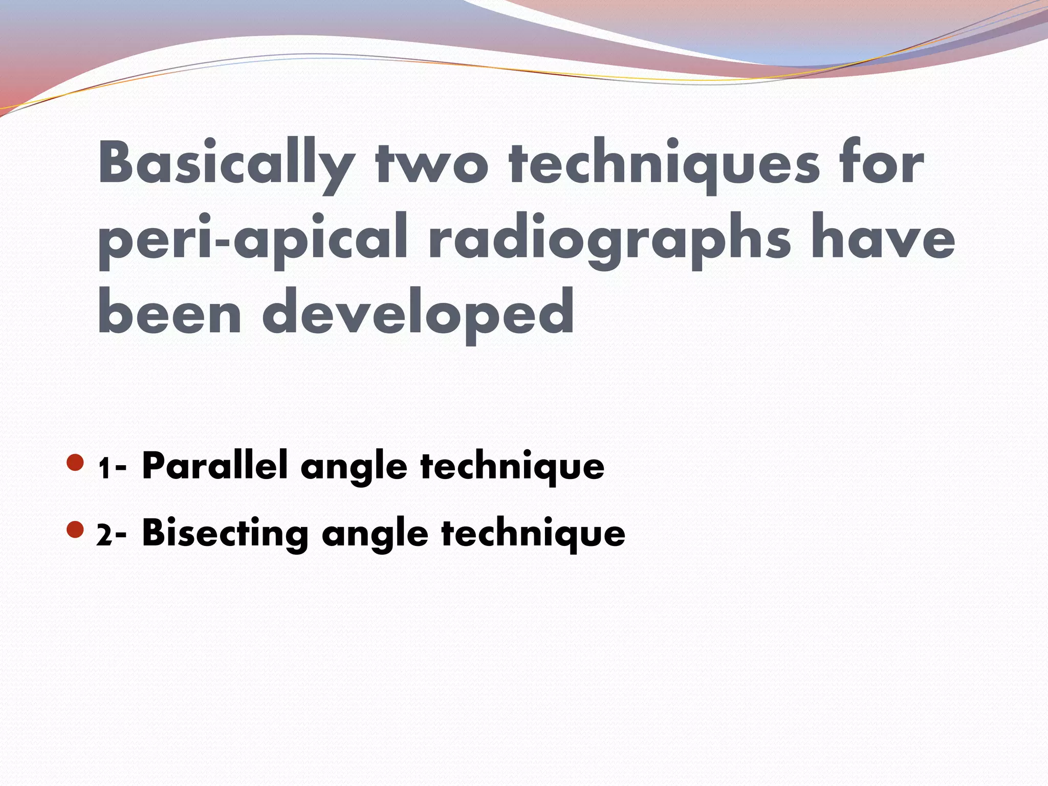 Parallel angle technique vs bisecting angle technique. | PPTX