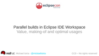 Parallel builds in Eclipse IDE workspace | PPT