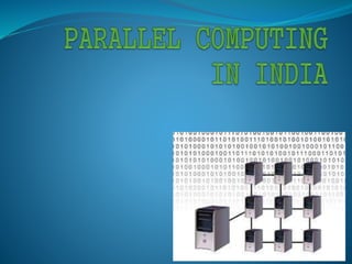Parallel computing in india | PPTX