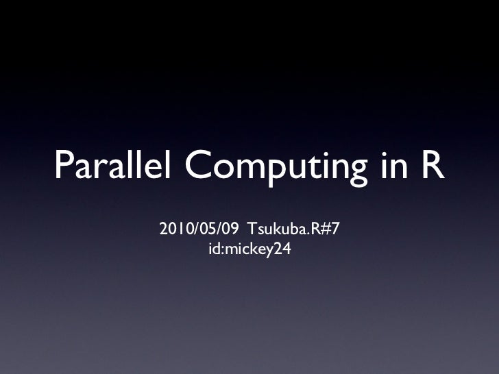 Parallel Computing in R Parallel Computing in R