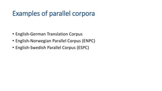 Types of corpus linguistics Parallel ,aligned... | PPTX