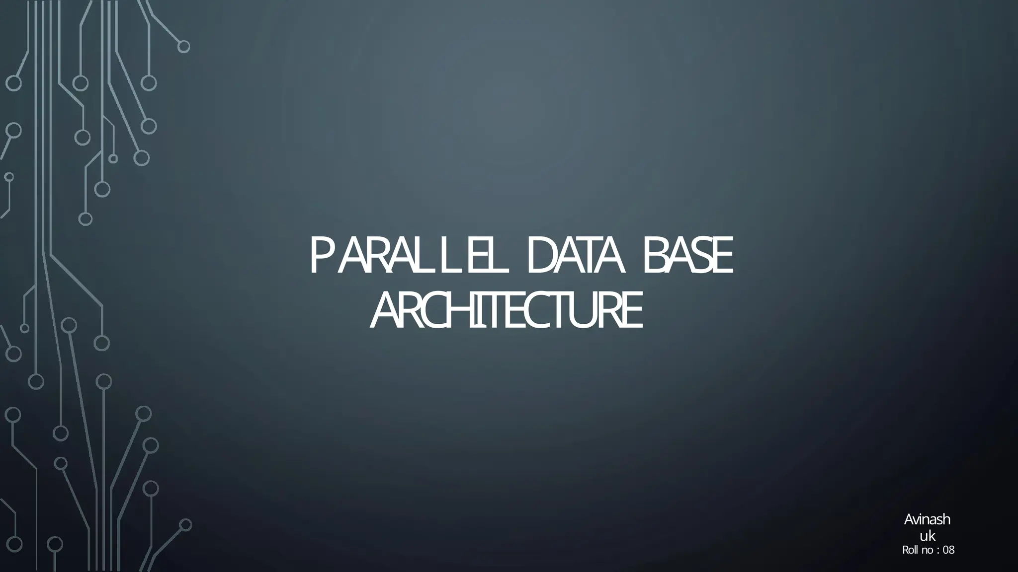 Parallel DB architecture for study .pptx