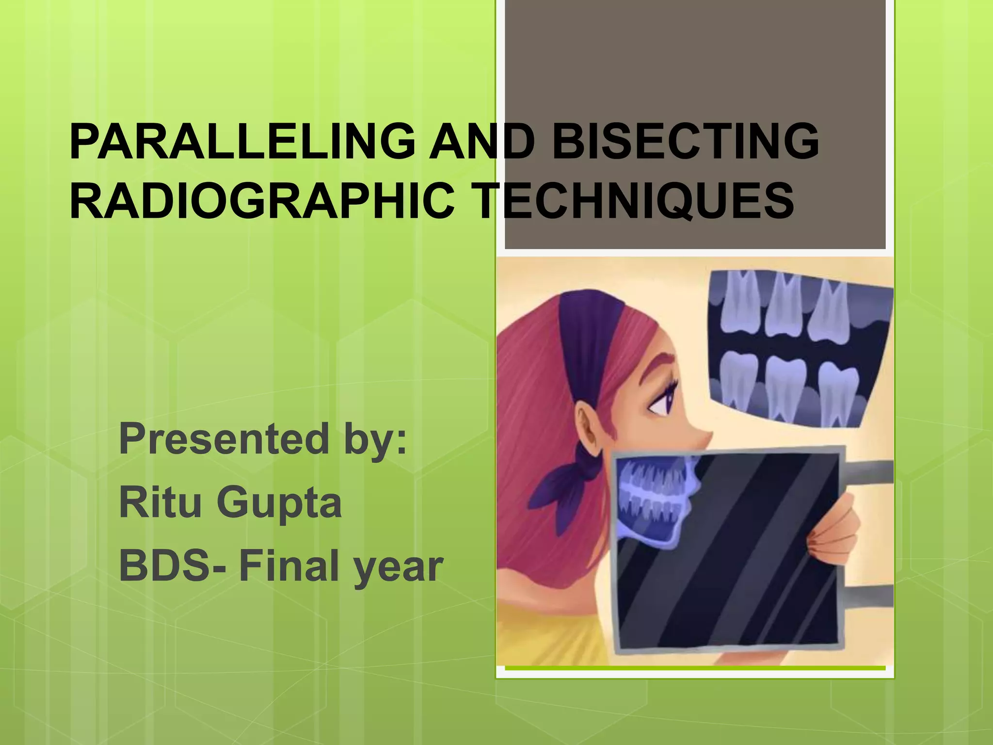Paralleling and bisecting radiographic techniques | PPTX | Dental ...