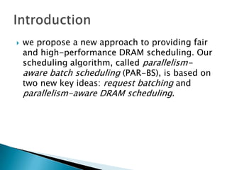 Parallelism aware batch scheduling | PPTX | Operating Systems | Computer Software and Applications