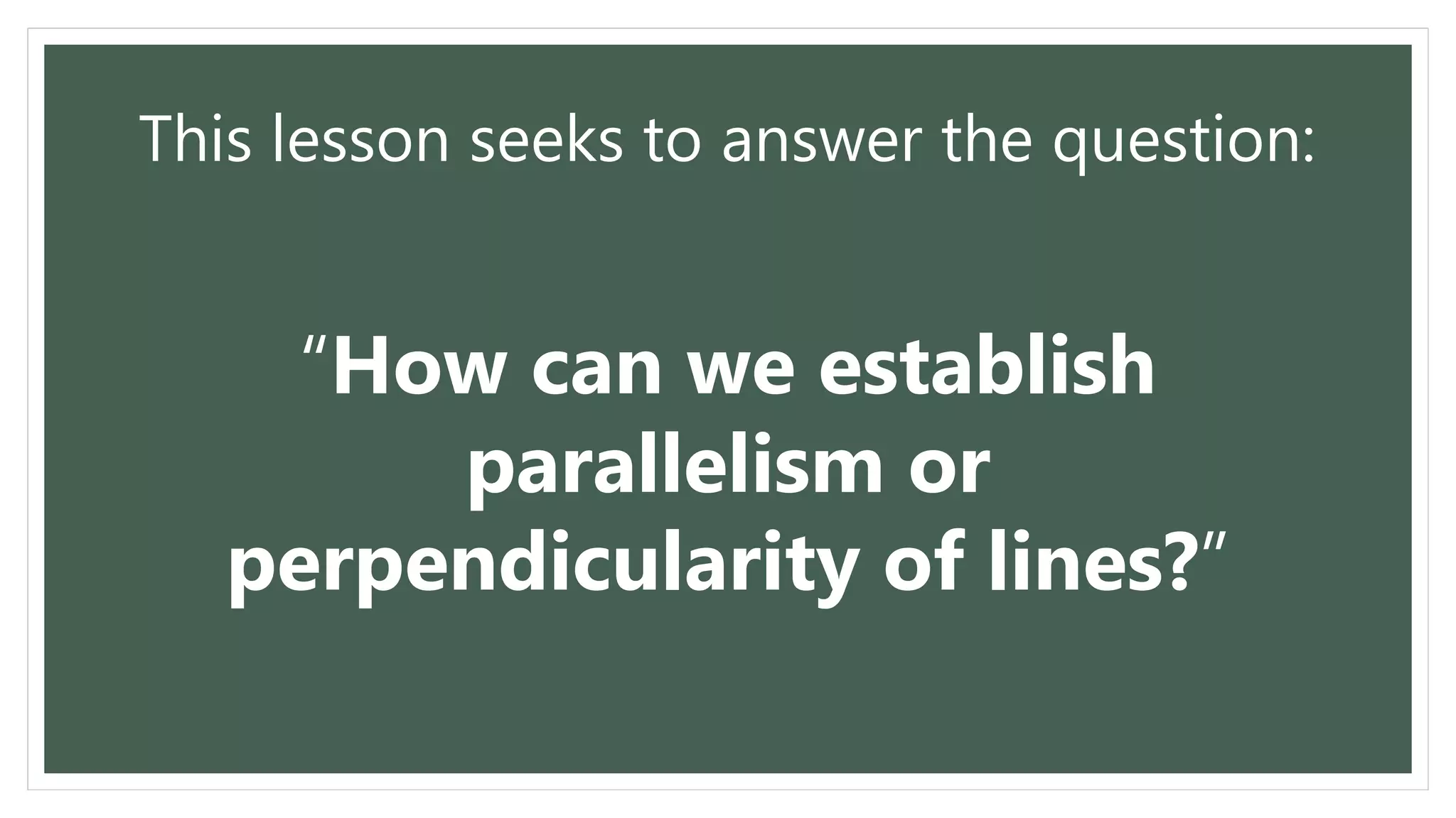 Parallelism and perpendicularity | PPTX