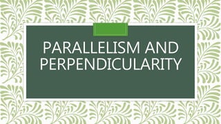 Parallelism and perpendicularity | PPTX