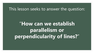 Parallelism and perpendicularity | PPTX