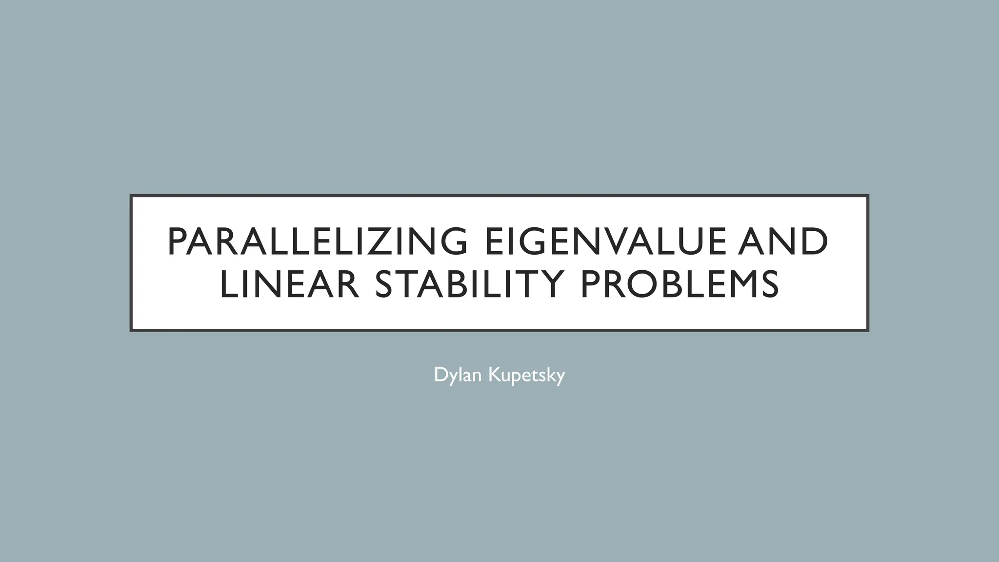 Parallelizing eigenvalue problems and linear stability problems.pptx