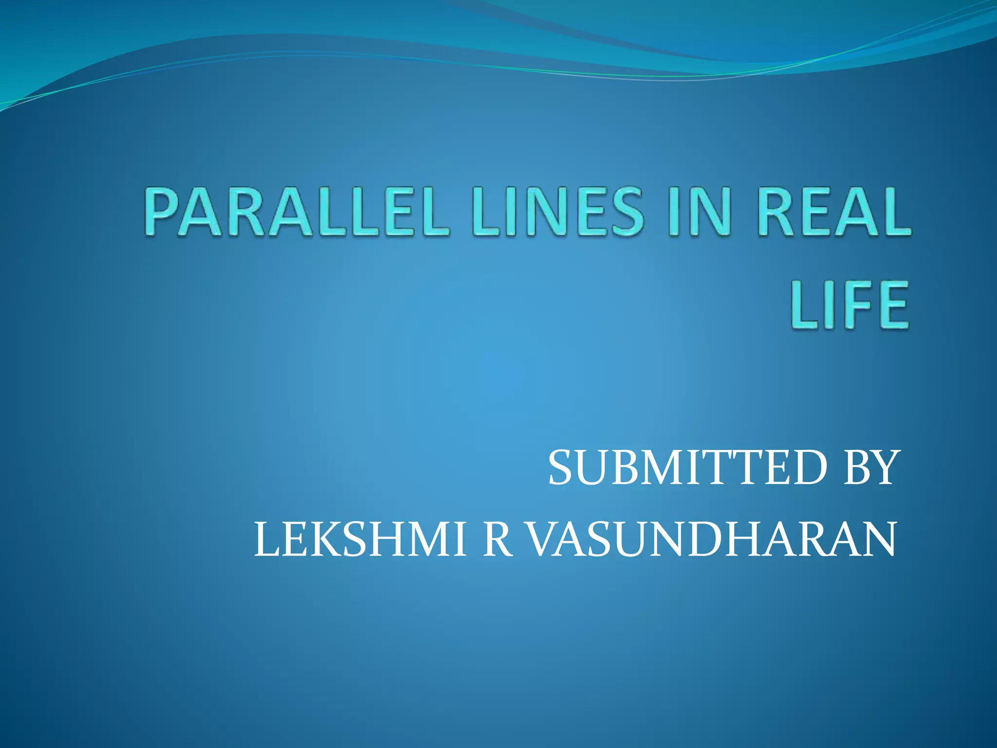 Parallel lines in real life | PPTX