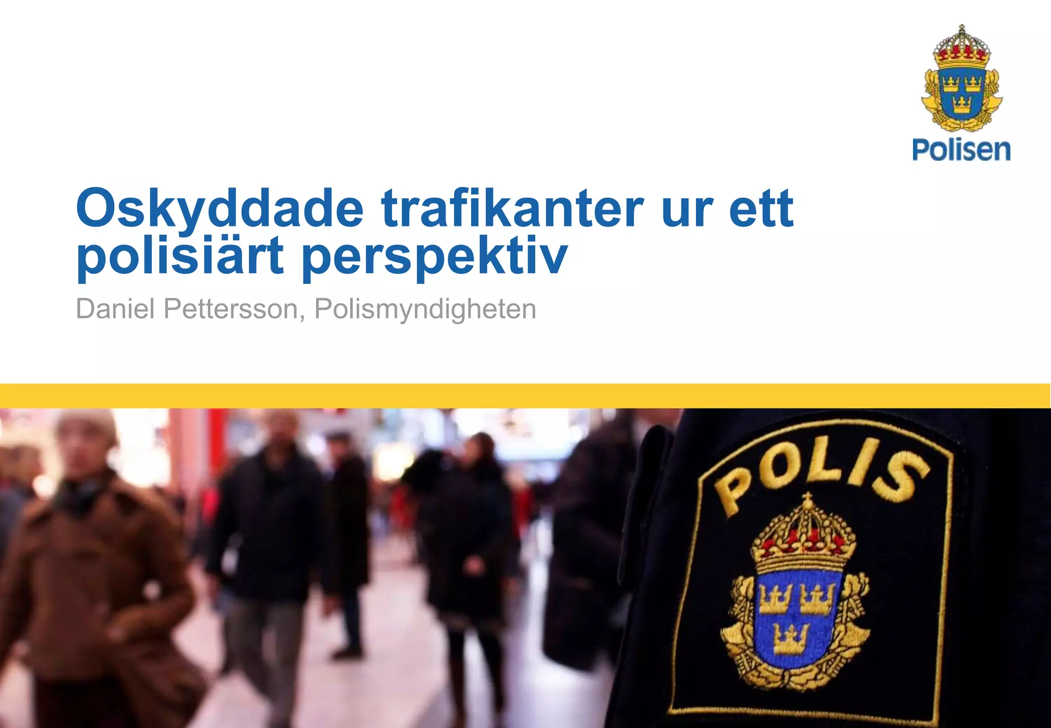 Parallellt sem oskyddade trafikanter 09 Daniel Pettersson Polisen | PPT