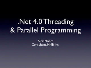 .Net 4.0 Threading and Parallel Programming | PPT